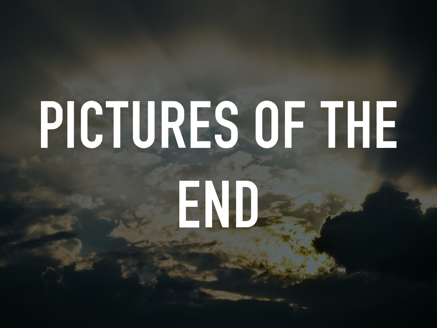 Pictures of the End on TV | Channels and schedules | tvgenius.com