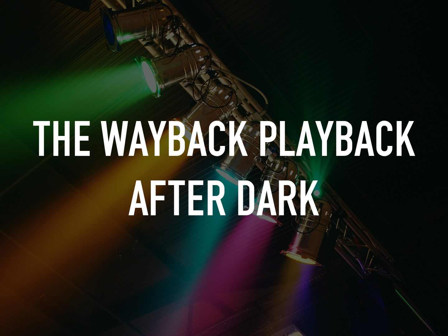The Wayback Playback After Dark on TV | Channels and schedules ...
