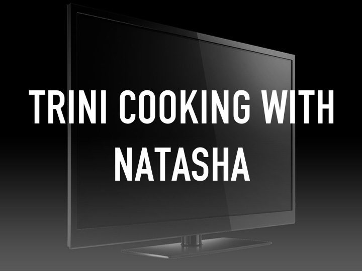 Trini Cooking With Natasha on TV | Channels and schedules | tvgenius.com