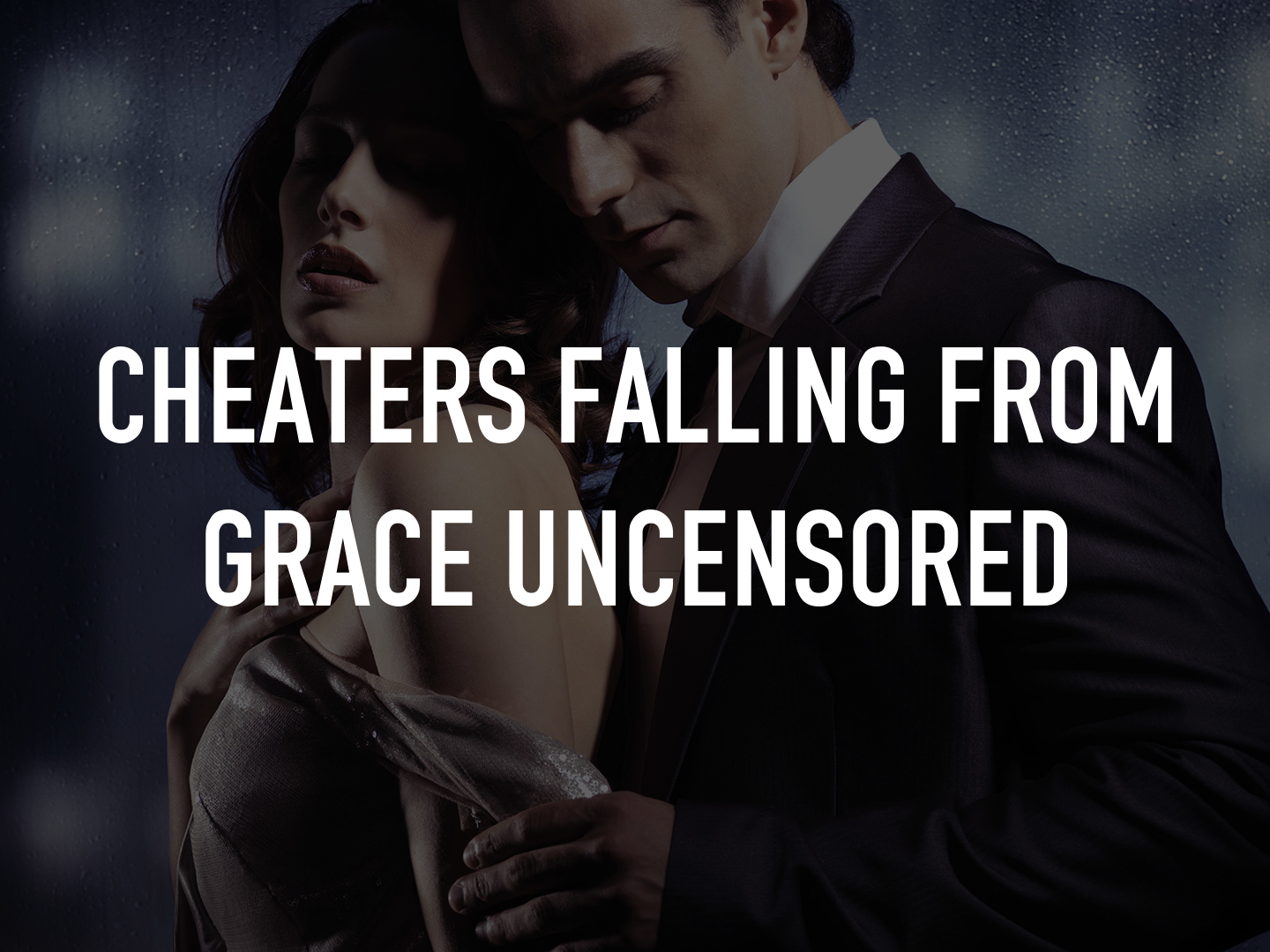 Cheaters Falling From Grace Uncensored on TV | Channels and schedules | tvgenius.com