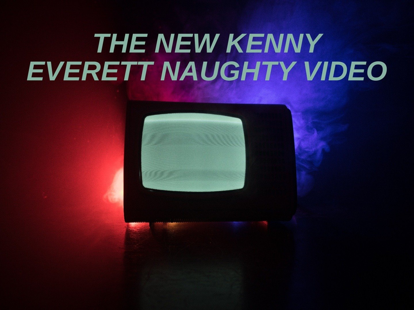 The New Kenny Everett Naughty Video (1982) on TV | Channels and ...