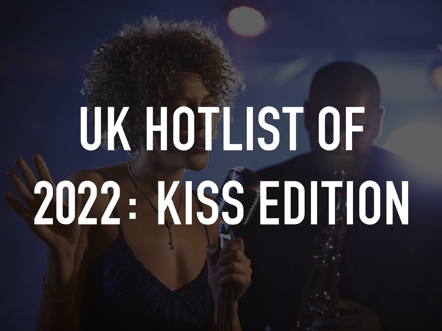 UK HOTLIST Of 2022: Kiss Edition on TV | Channels and schedules | TV24 ...