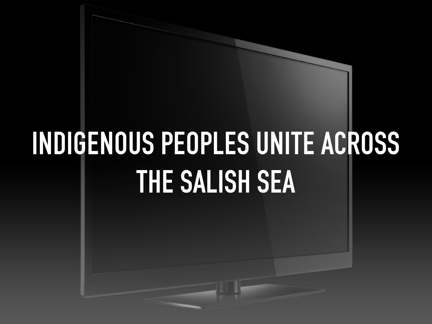 Indigenous Peoples Unite Across the Salish Sea on TV | Channels and ...