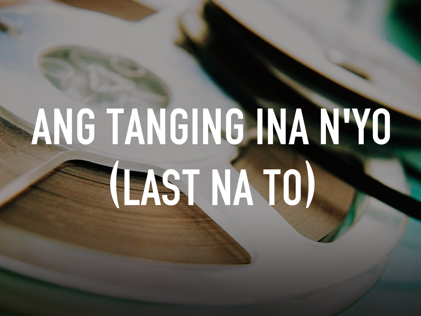 Ang Tanging Ina N'yo (last Na To) on TV | Channels and schedules ...