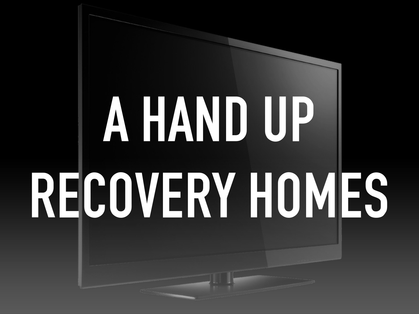 A Hand Up Recovery Homes on TV | Channels and schedules | tvgenius.com
