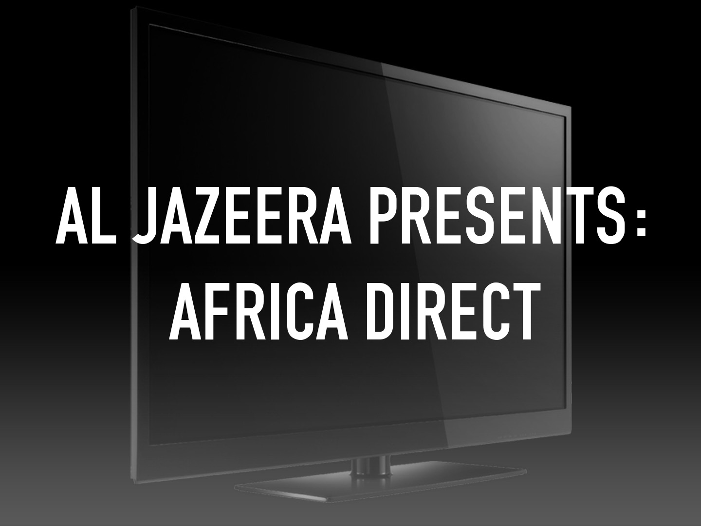 Al Jazeera Presents: Africa Direct on TV | Channels and schedules ...