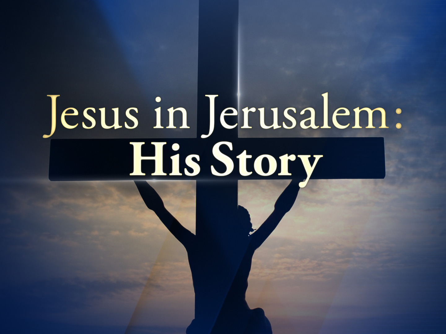 Jesus in Jerusalem: His Story on TV | Channels and schedules | tv24.co.uk