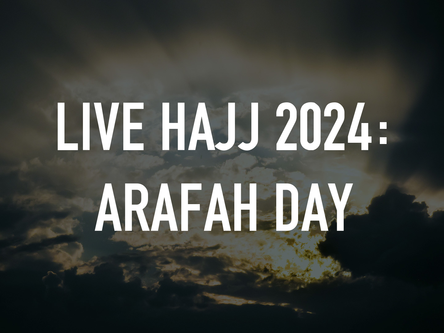 Live Hajj 2024: Arafah Day on TV | Channels and schedules | tv24.co.uk