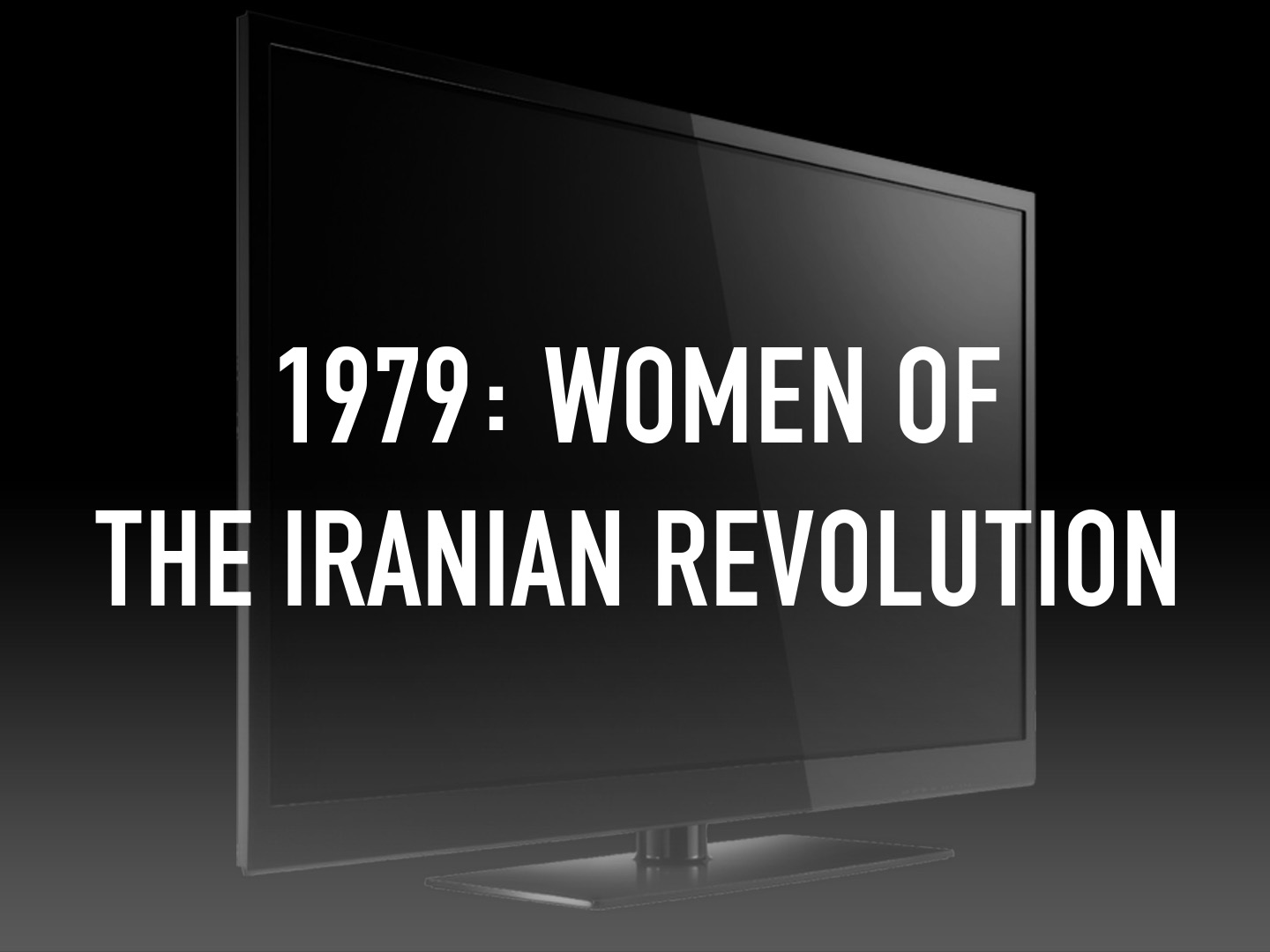 1979: Women of the Iranian Revolution on TV | Channels and schedules ...